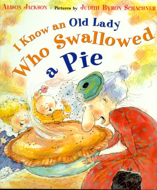 I Know an Old Woman Who Swallowed a Pie